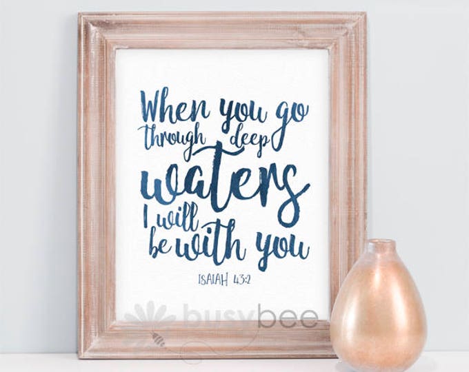 Watercolor Scripture Print, When You Go Through Deep Waters INSTANT ...