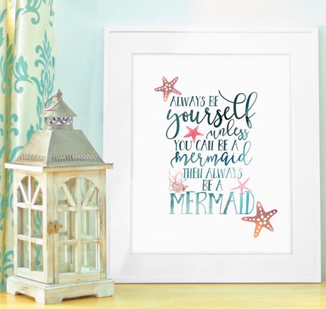 Instant Download, Always Be a Mermaid, Mermaid Decor, Mermaid Quote ...