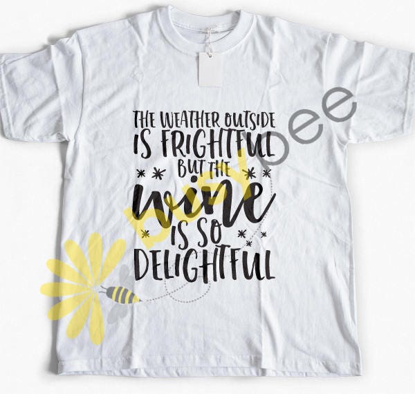 SVG Cut File the Weather Outside is Frightful but the Wine | Etsy