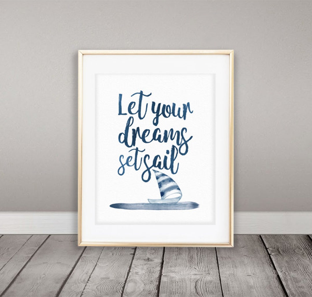 Buy One Get One, Nautical Art Print, Let Your Dreams Set Sail Quote ...