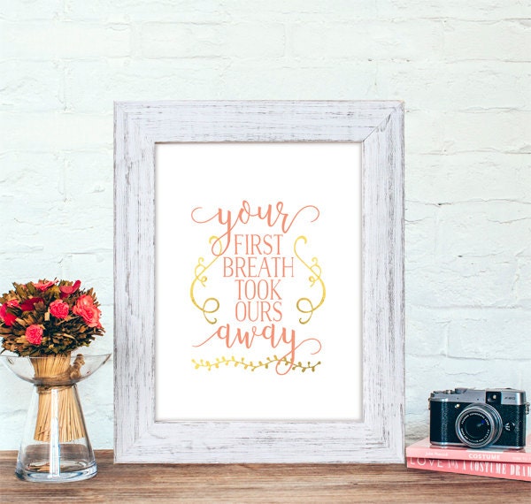 Instant Download, Your First Breath Took Ours Away Printable, 8x10 ...