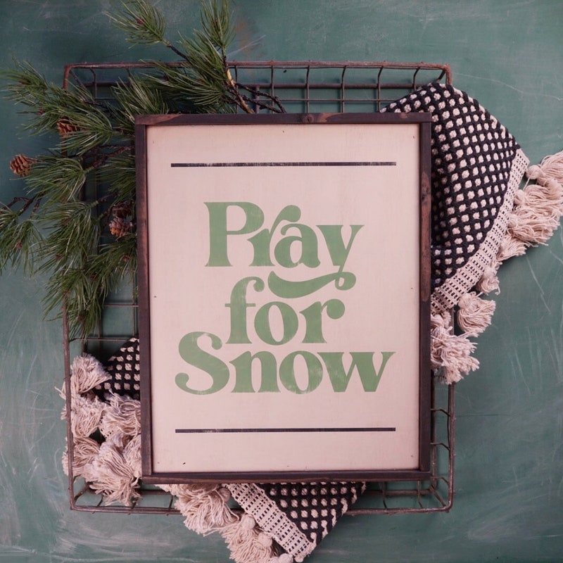 Pray for Snow Sign - Etsy
