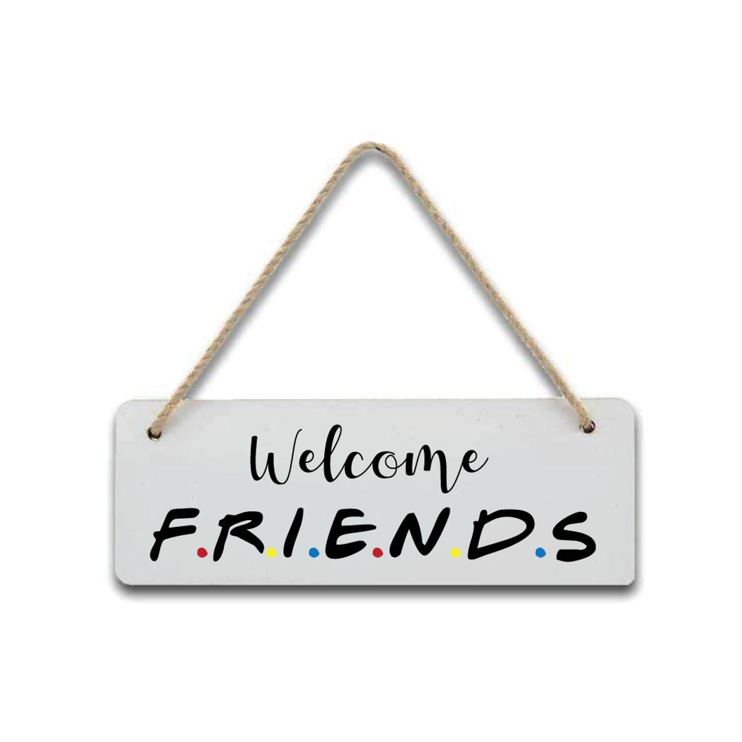 Welcome Friends - Friends Inspired - Rectangular Plaque - Hanging Sign ...