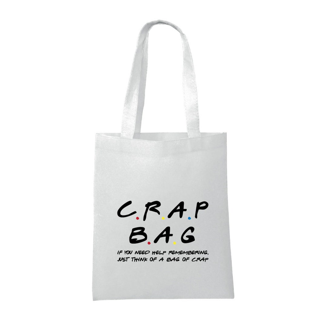 Crap Bag If You Need Help Remembering, Just Think of A Bag of Crap ...
