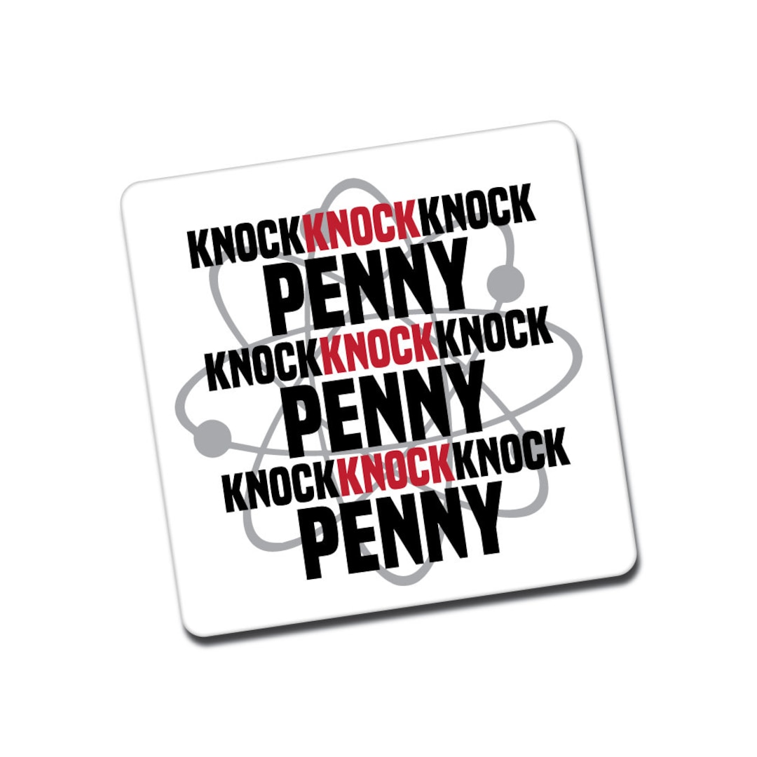 Knock Knock Knock Penny - Big Bang Theory Inspired - Funny Quote ...