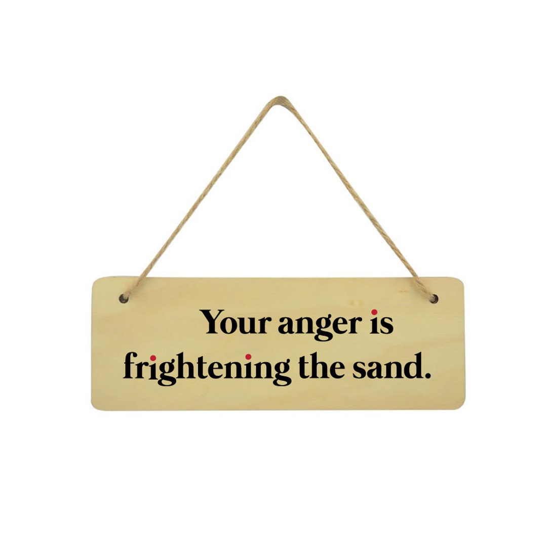 Your Anger is Frightening the Sand - Grace and Frankie Inspired ...