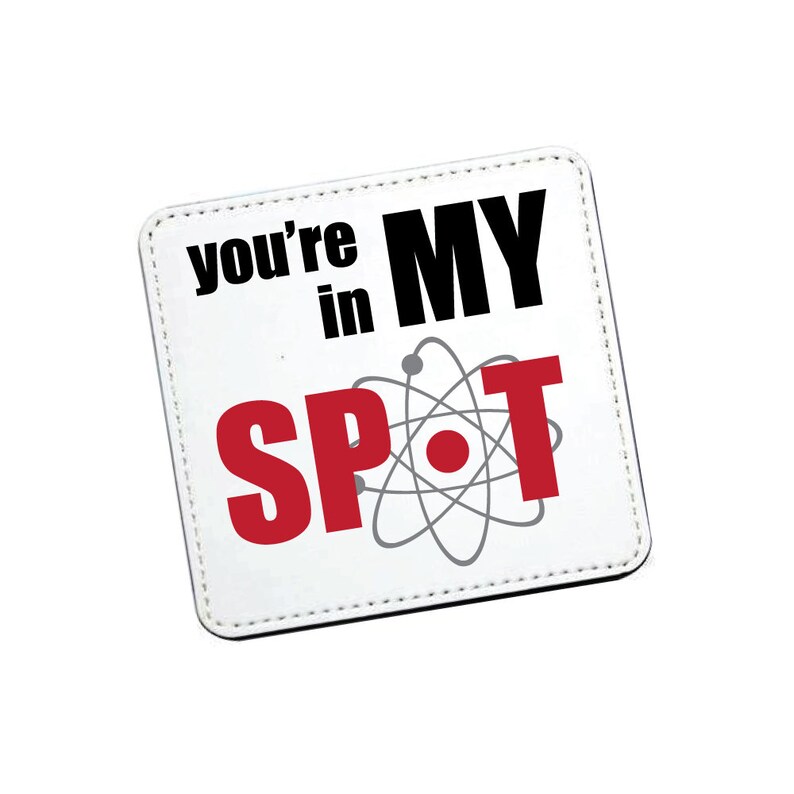 You're in My Spot Big Bang Theory Inspired Funny Quote - Etsy