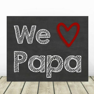 We Love Papa, Printable Chalkboard Sign, Baby Photo Prop, Gift for Papa ...