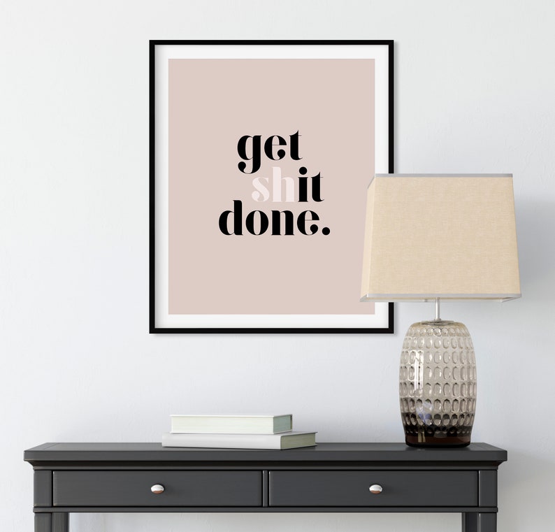 Get Shit Done Inspirational Poster, Typography Print, Motivational ...