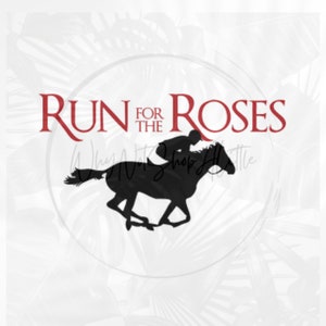 Run for the Roses PNG Kentucky Derby Png Mint Julep SVG Kentucky Png ...