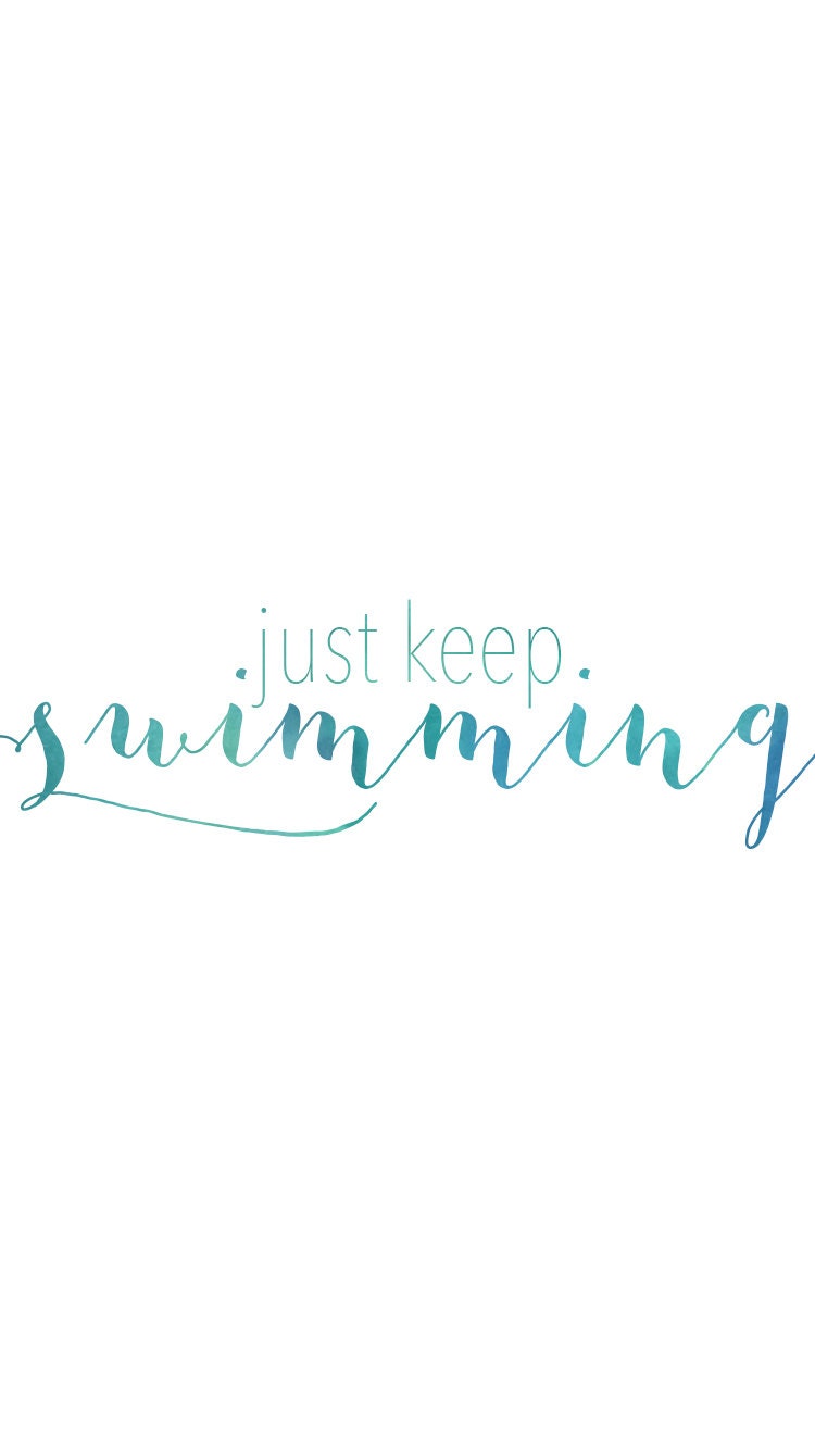 Just Keep Swimming Wallpaper