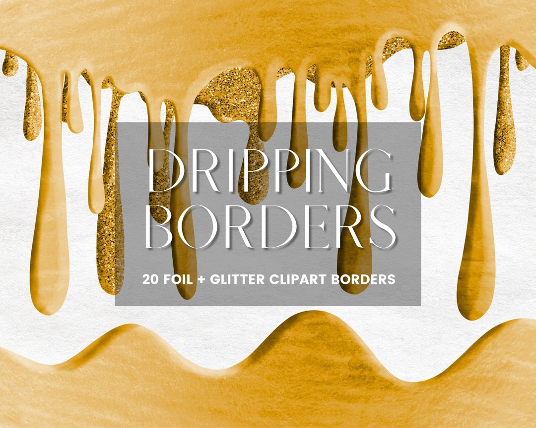 Gold Dripping Clipart, Gold Dripping Borders Overlay, Glitter Drip Clip ...
