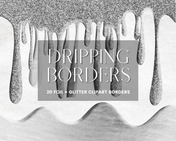 Silver Dripping Clipart Silver Dripping Borders Overlay - Etsy