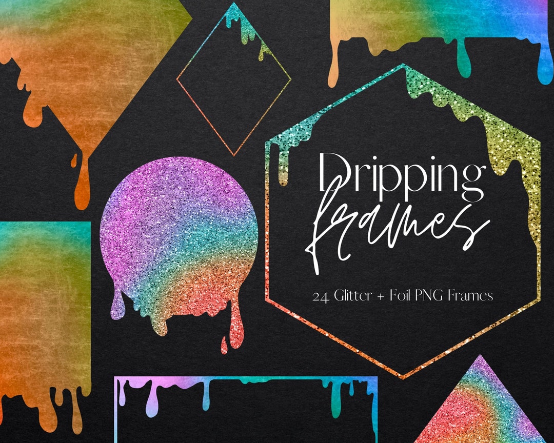 Rainbow Glitter and Foil Dripping Frame Clipart, Glitter Frame, PNG ...