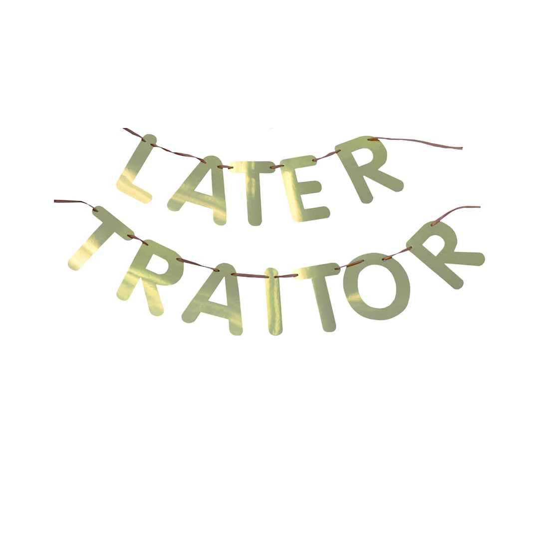 Later Traitor Party Banner for the Quitting or Going Away Office ...