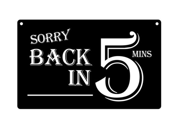 Sorry Back in 5 Minutes Stylish & Bold Modern Sign Door - Etsy Singapore