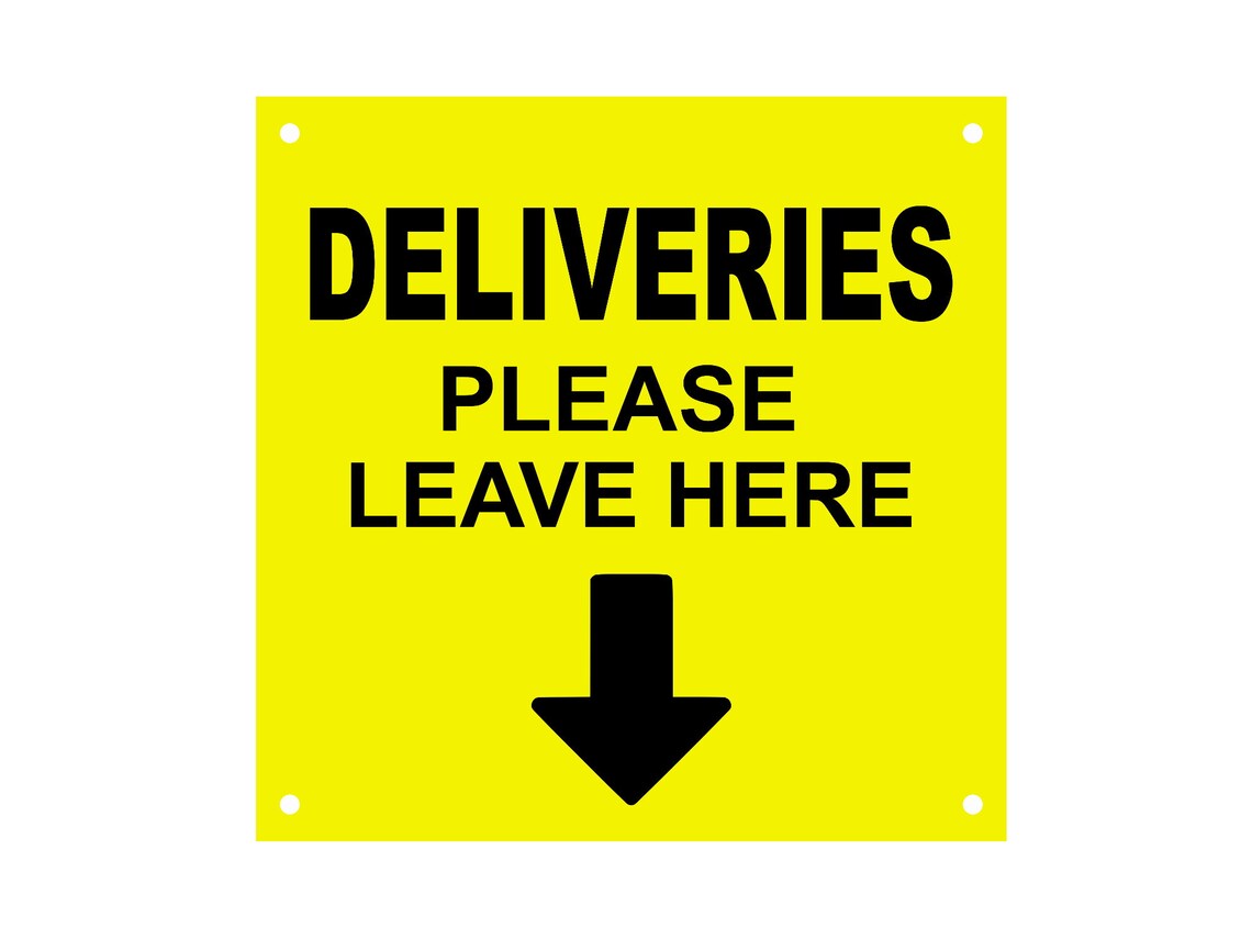 DELIVERIES - Please Leave Here - Durable, Tough, Acrylic, Outdoor ...