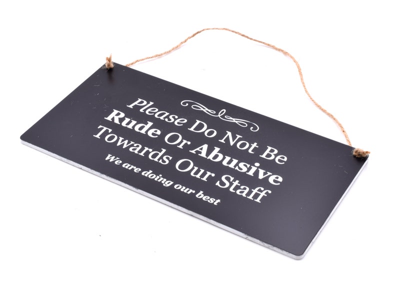 Please Do Not Be Rude or Abusive to Our Staff Sign Ideal for | Etsy