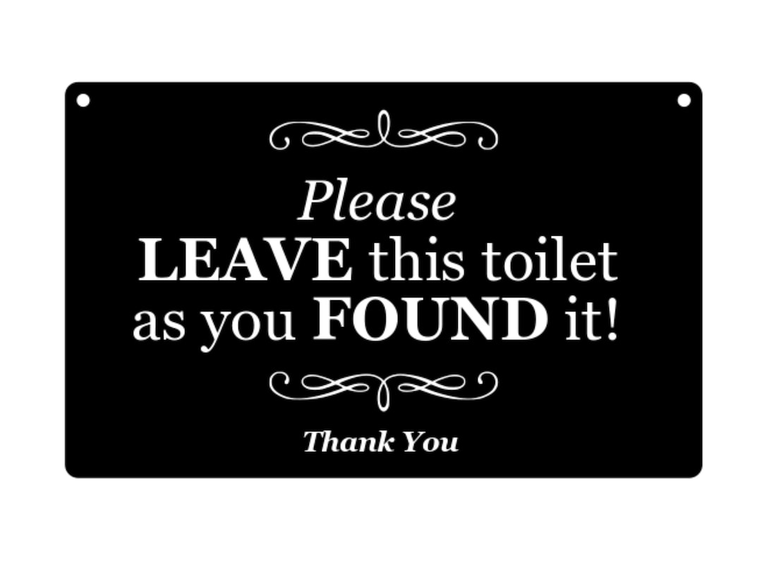 Please Leave This Toilet as You Found It, Engraved Sign for Toilet ...
