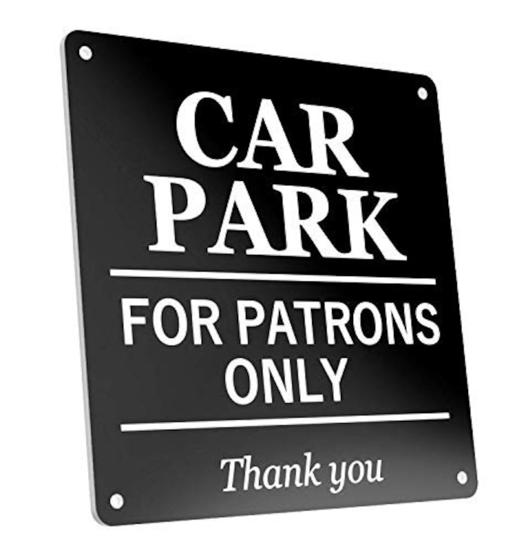 Car Park for Patrons Only Sign in A Choice of Colours, Large 145 Mm ...