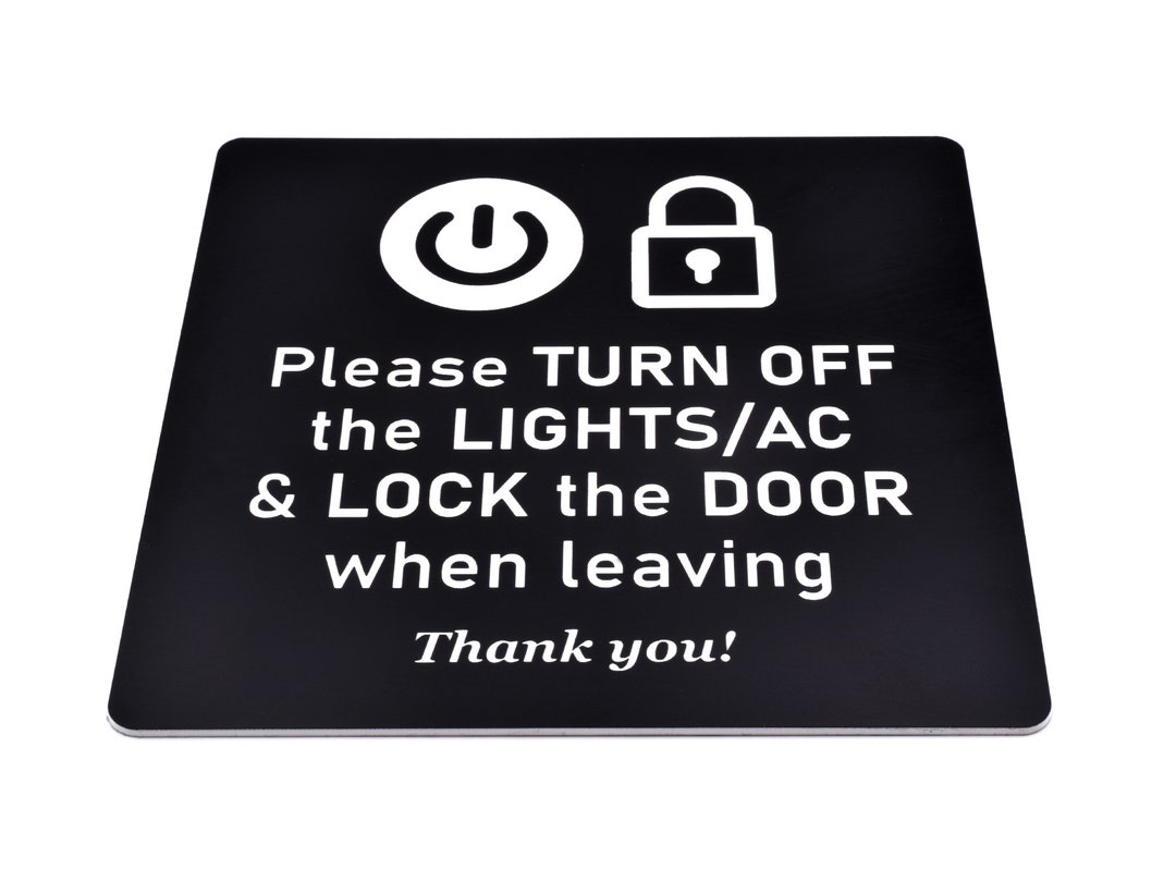 Please Turn off Lights and Air Con and Lock Door - Black and White ...