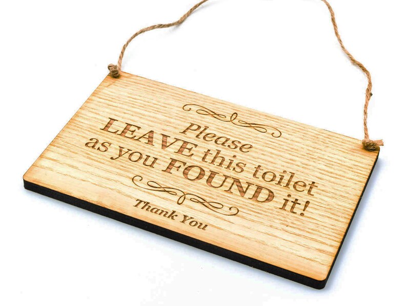 Engraved Toilet Sign: 'please Leave as You Found It' - Black & White ...