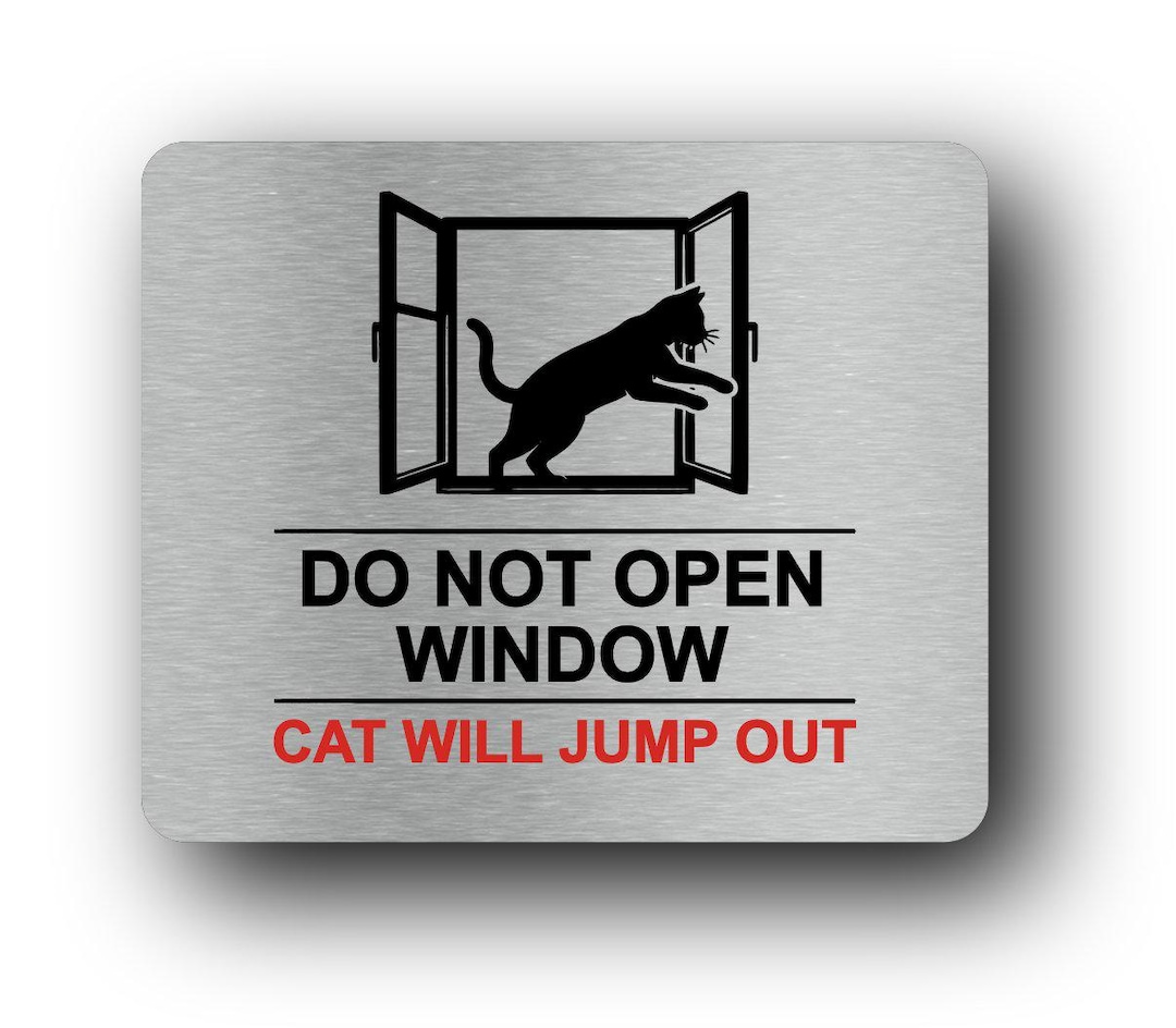 Do Not Open Window Cat Safety Sign – Indoor Cat Warning for Flats ...