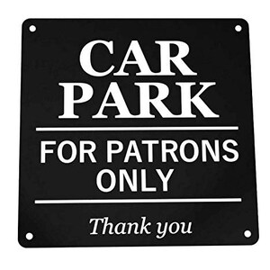 Patrons Only Car Park Sign: UV Resistant Acrylic, Indoor/outdoor (145 ...
