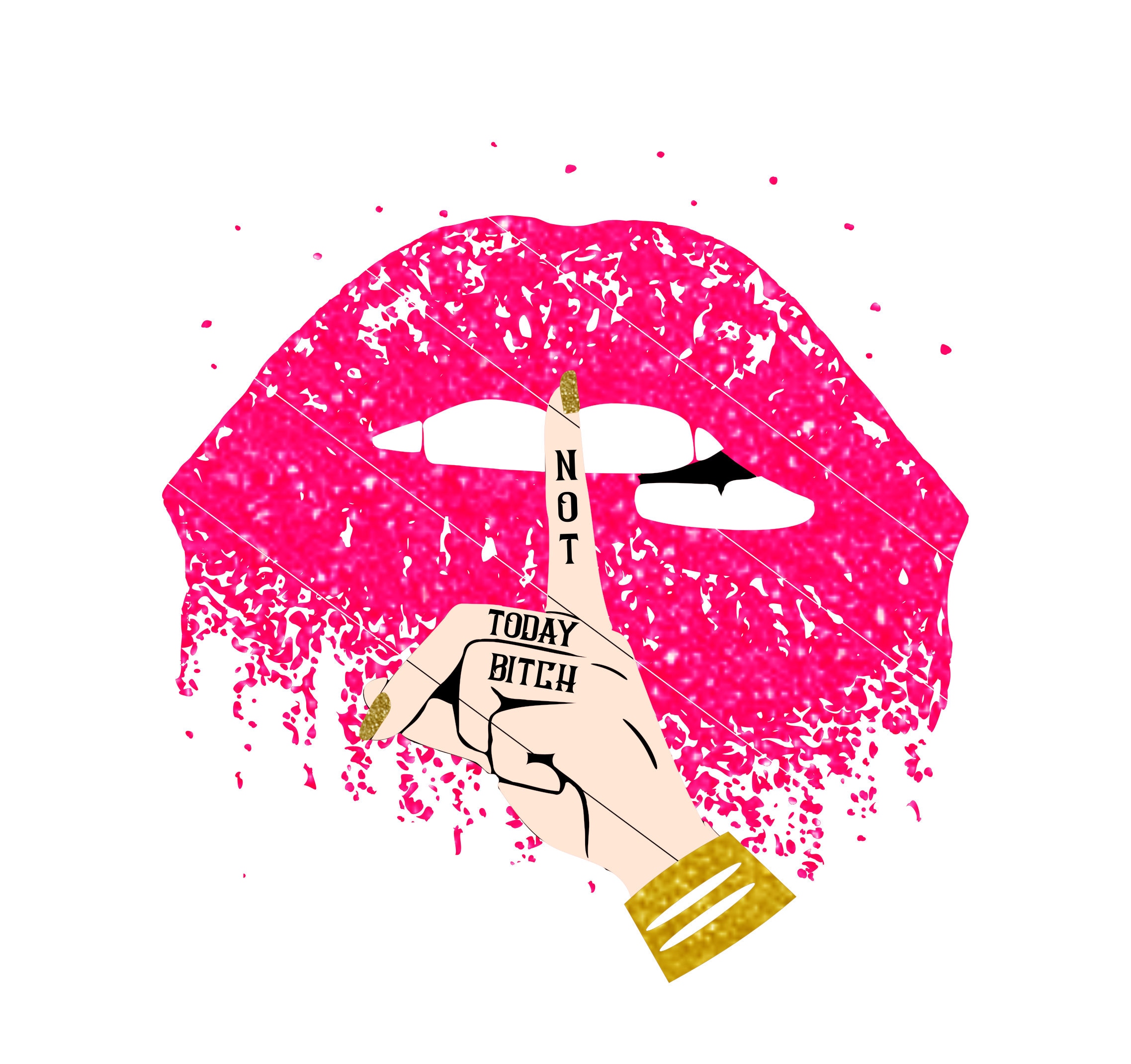 Dripping Lips Svg Dxf Png Not Today Bitch Glitter Lips - Etsy Ireland