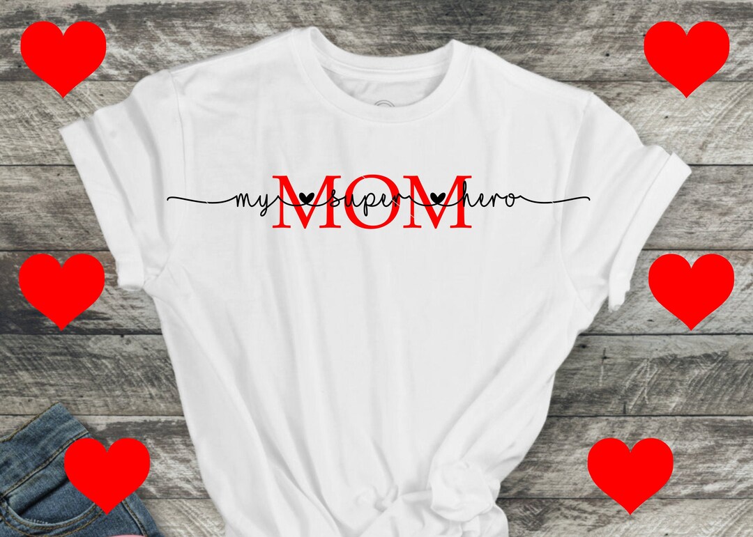 Mother's Day SVG, Mother Dxf, Png, Svg, Love Mom, Mom is My Super Hero ...