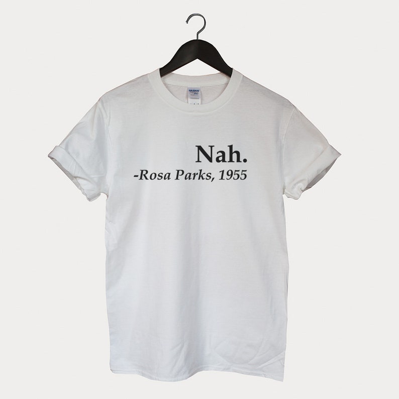 Nah Rosa Parks Tshirt for Women Gifts for Women Rosa Parks - Etsy