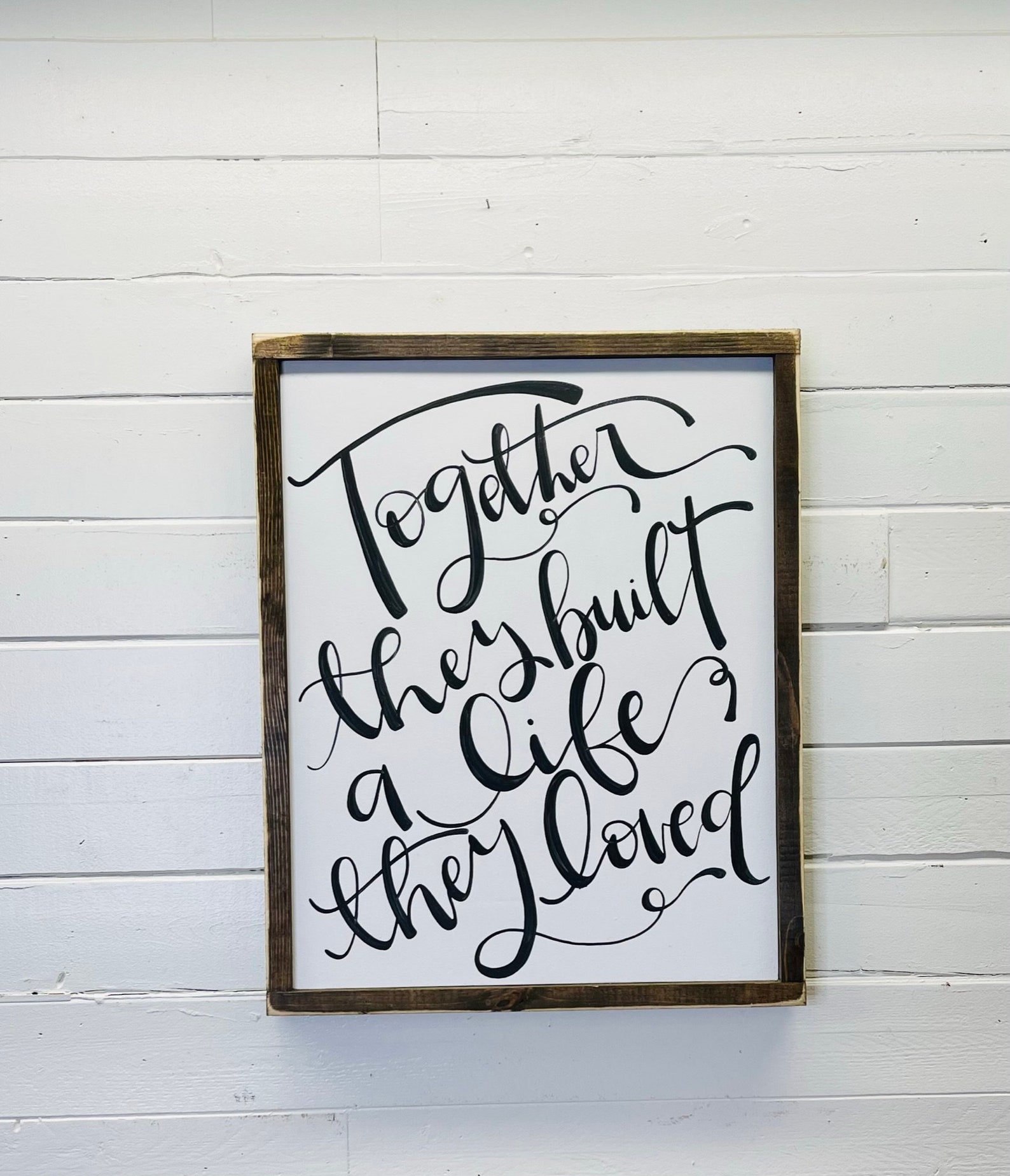 Hand Lettered Wood Sign: Together They Built A Life They Loved Couples ...