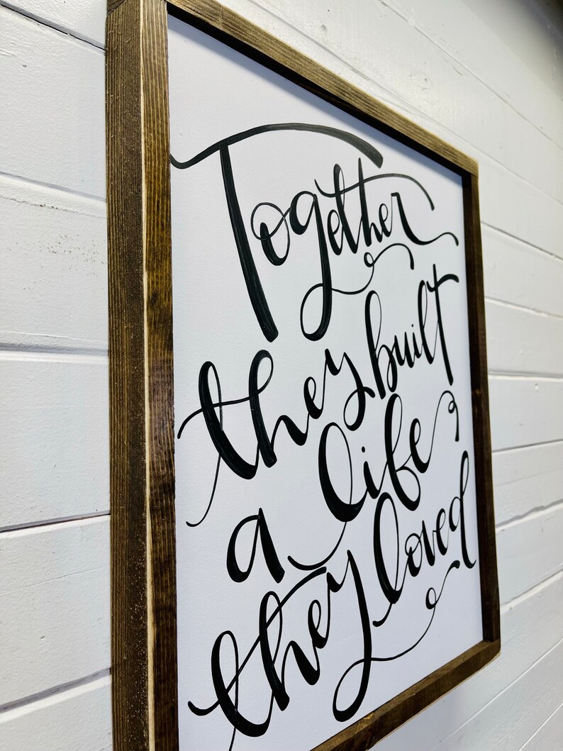 Hand Lettered Wood Sign: Together They Built A Life They Loved Couples ...