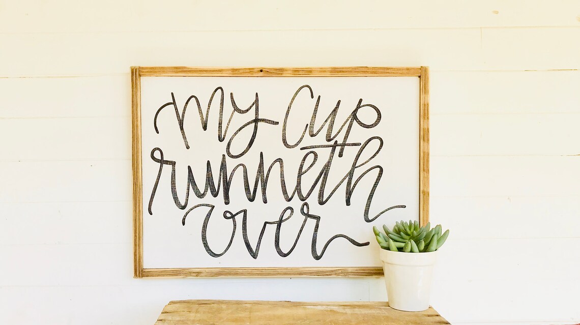 My Cup Runneth Over Psalm 23 5 Christian Scripture Wall Art Wood Sign ...