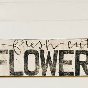 Fresh Cut Flowers Wooden Sign Distressed Sign Farmhouse - Etsy
