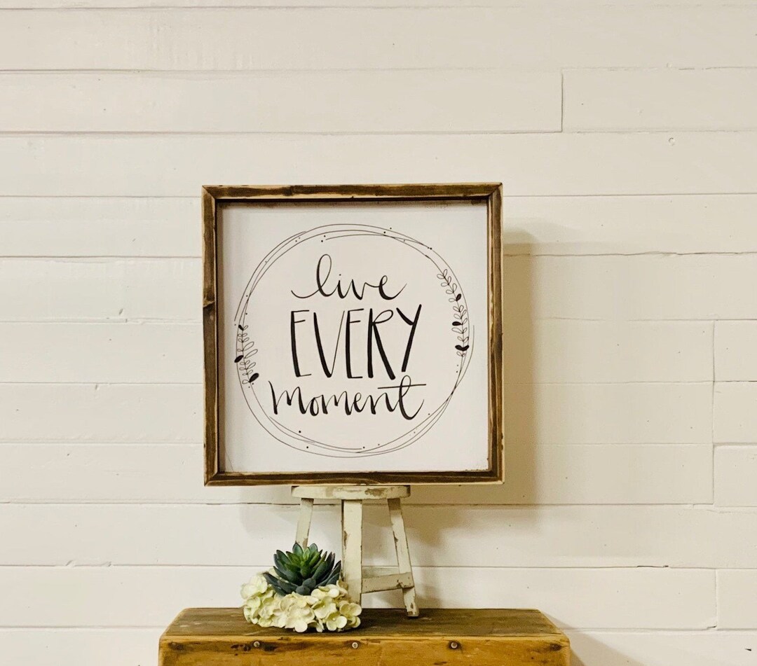 Live Every Moment, Wood Sign, Inspirational Wall Art, Live Laugh Love ...