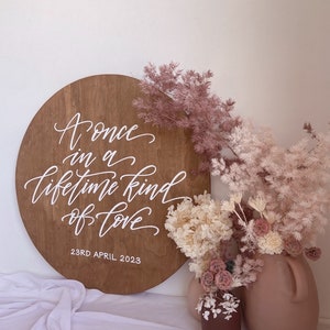 ROUND Love Quote Custom Circle Wooden Sign A Once in A Lifetime Kind of ...