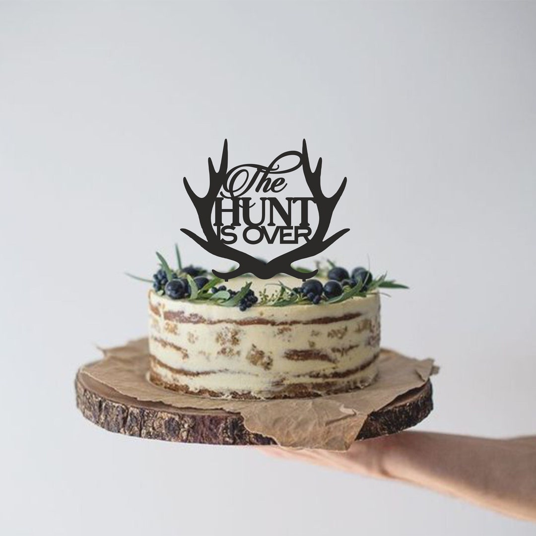 The Hunt is Over Cake Topper Hunting Rustic Deer Wedding Cake Topper ...