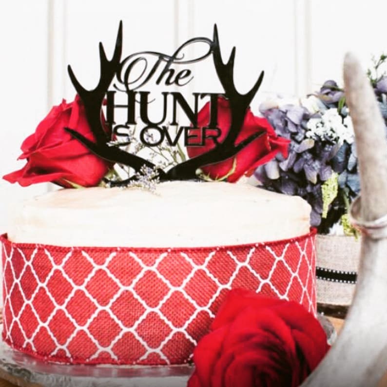 The Hunt is Over Cake Topper Hunting Rustic Deer Wedding Cake | Etsy