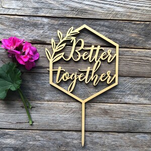 Better Together | Cake Toppers for Wedding | Engagement Gifts | Happy ...