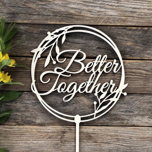 Better Together Cake Toppers for Wedding Engagement Gifts | Etsy