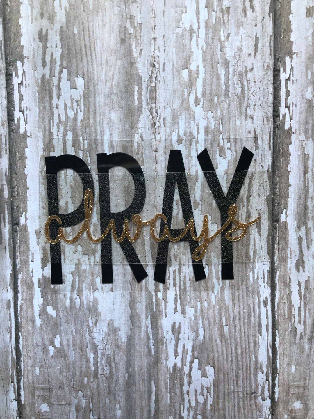 Pray Always Iron on Decal. Pray Always Heat Transfer Decal. Diy Pray ...