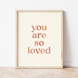 You Are so Loved Print Printable Wall Art Boho Neutral Nursery Baby ...