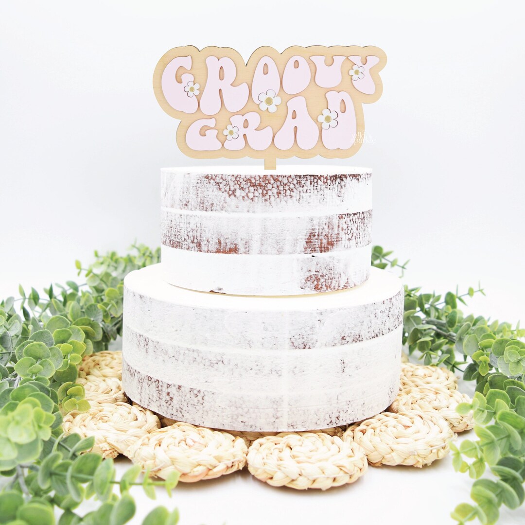Groovy Grad Cake Topper Retro Graduation Groovy Graduation - Etsy