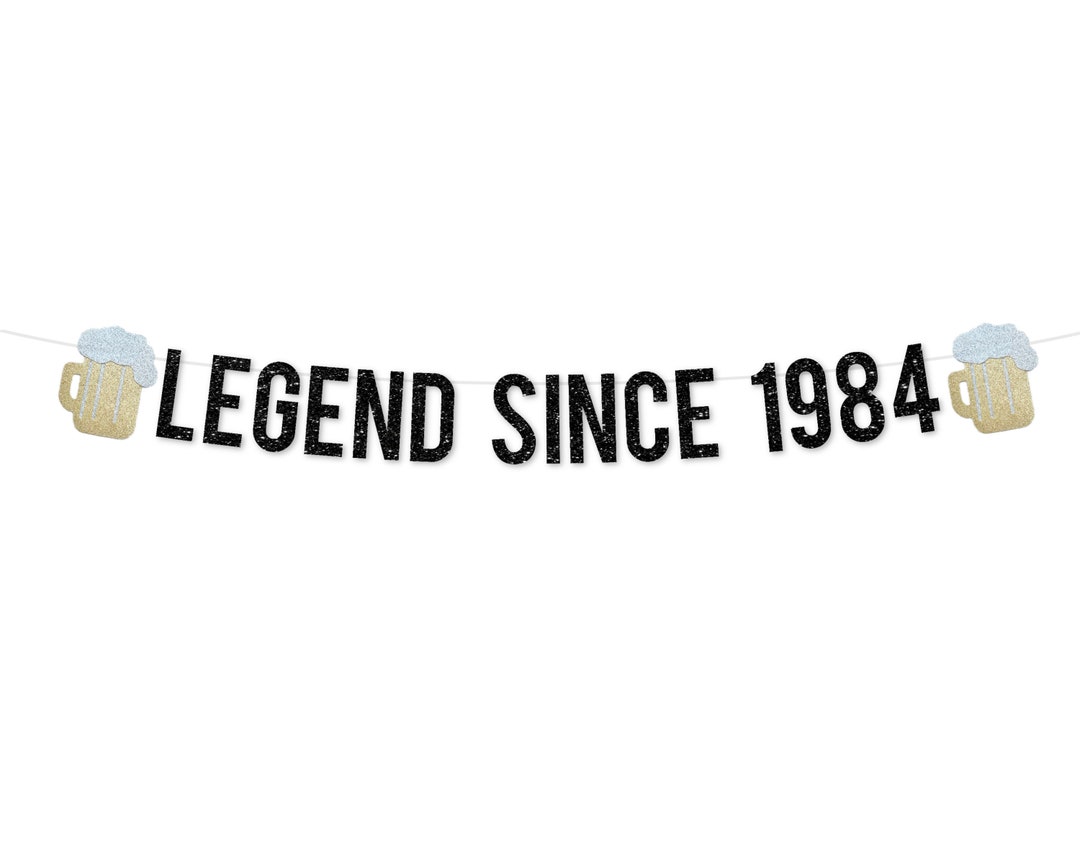 Legend Since 1984 Banner 40th Birthday Decoration Men 40th - Etsy