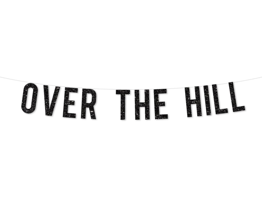 Over the Hill Birthday Banner Old 50th 40th 45th 30th 35th 60th 65th ...