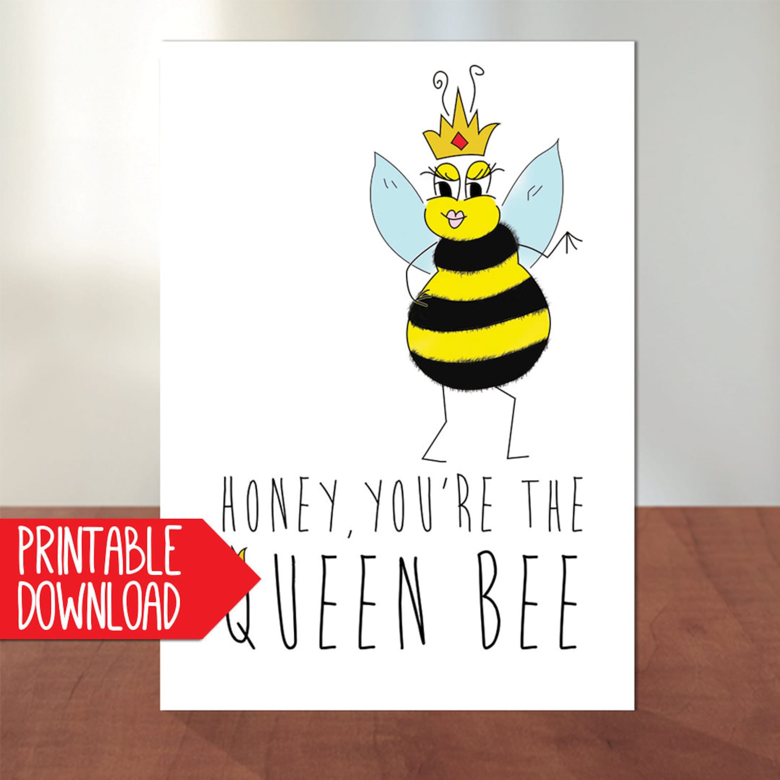 Honey You're the Queen Bee PRINTABLE / DIGITAL Greeting - Etsy Australia