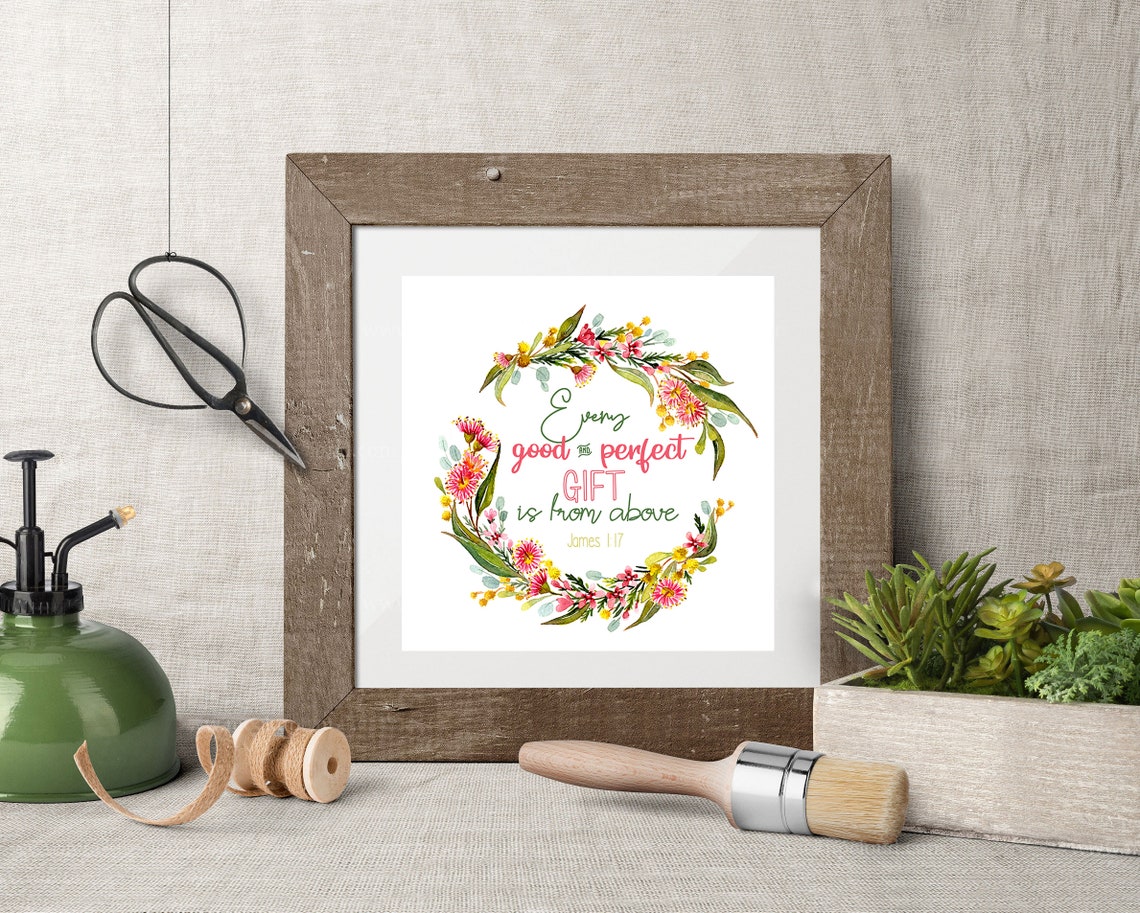 Bible Quote Art Print. Every Good & Perfect Gift is From Above, James 1 ...