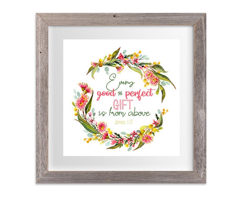 Bible Quote Art Print. Every Good & Perfect Gift is From Above, James 1 ...