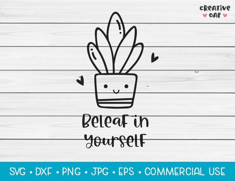 Beleaf in Yourself SVG Vector Cutting File. Cute Funny Plant - Etsy